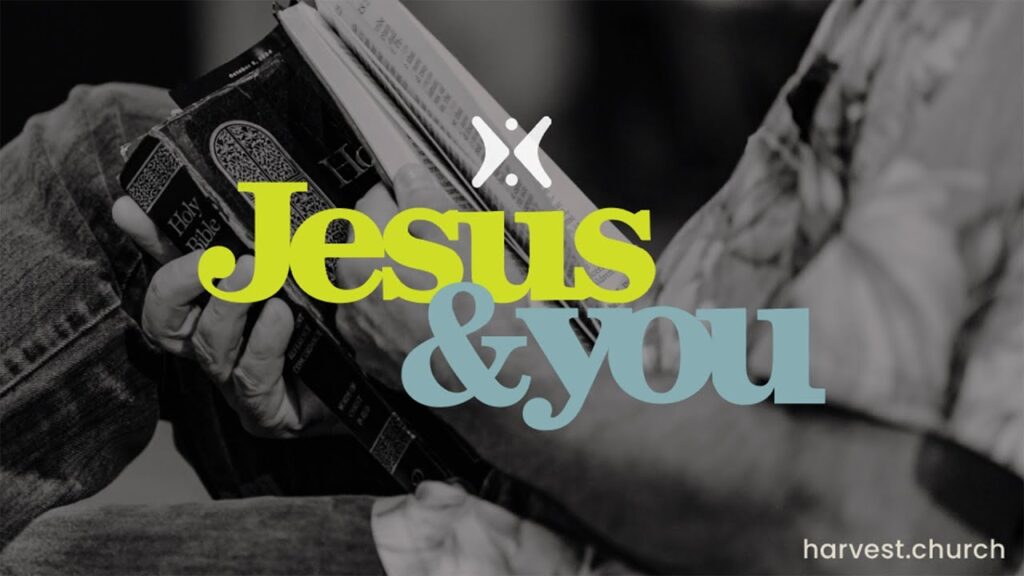 “Jesus & You: Jesus and The Doubter” - Harvest Christian Fellowship